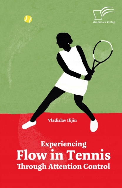 Experiencing Flow in Tennis Through Attention Cont (9825393535) | Ebook ...