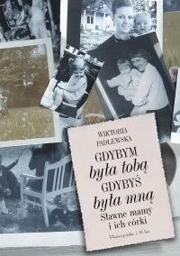 GDYBYM BYŁA TOBĄ GDYBYŚ BYŁA MNĄ Padlewska - porównaj ceny - Allegro.pl