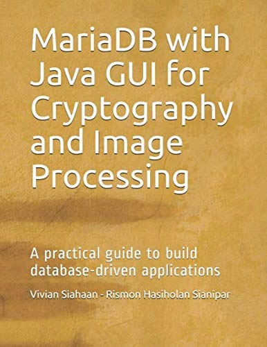 Sianipar, Rismon Hasiholan MariaDB with Java GUI for Cryptography and ... Sianipar, Rismon Hasiholan MariaDB with Java GUI for Cryptography and ...