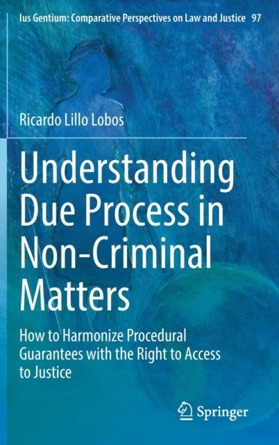 Understanding Due Process in Non-Criminal Matters: How to Harmonize ...