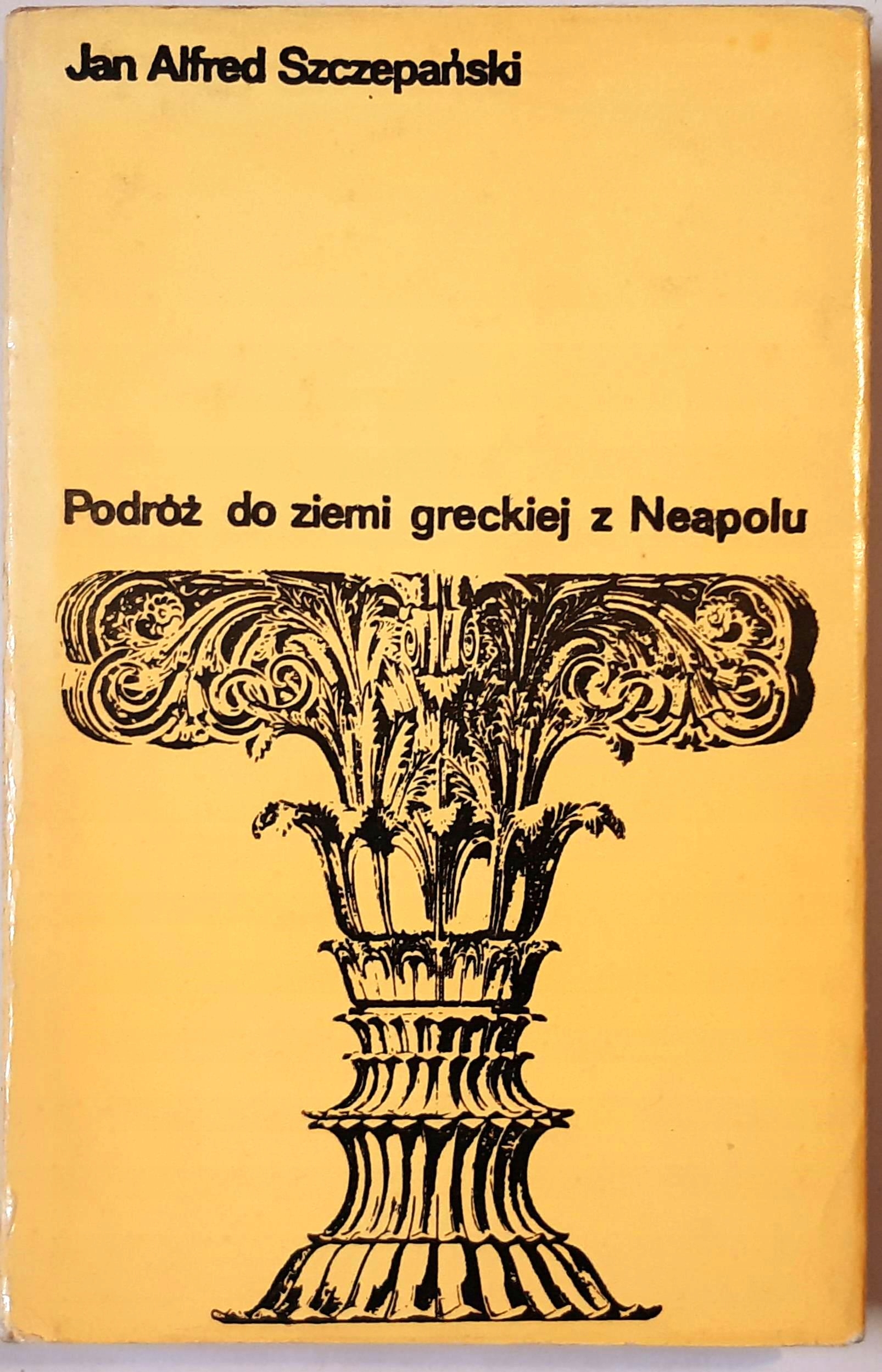Podróż do ziemi greckiej z Neapolu Jan Alfred Szczepański (13927281188 ...