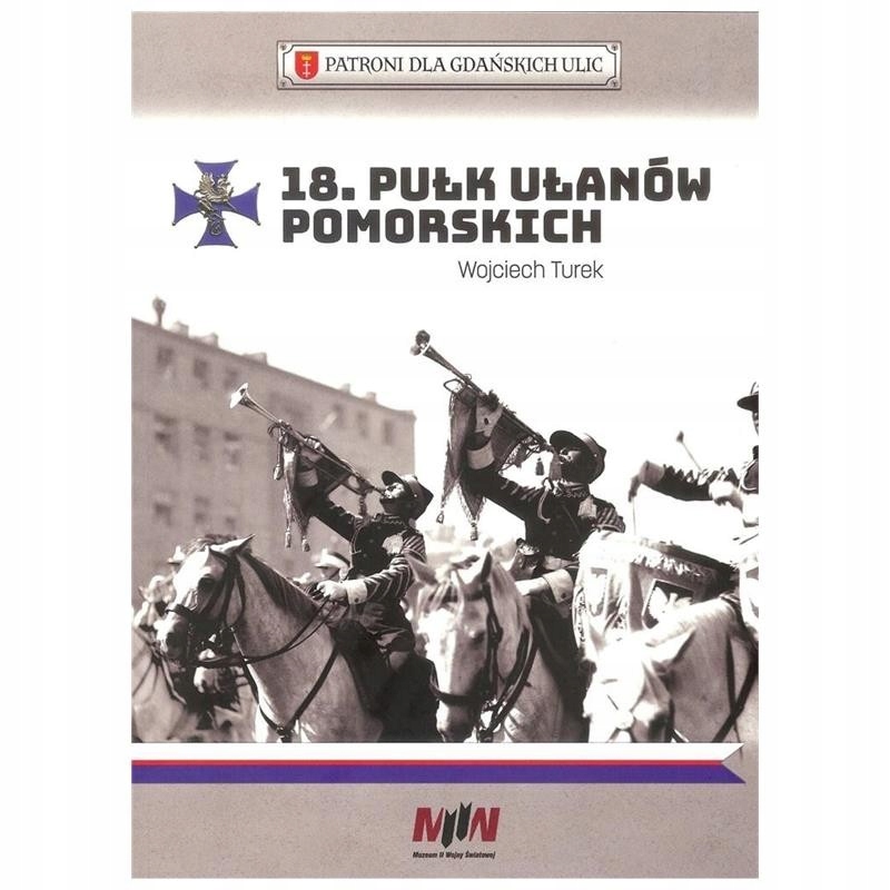 18 Pułk Ułanów Pomorskich Wojciech Turek • Cena, Opinie - Allegro