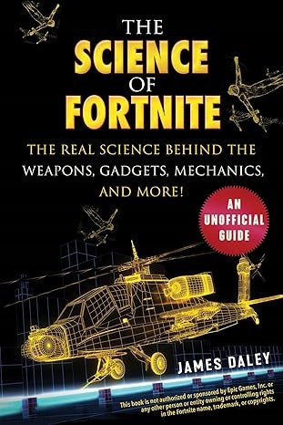 The Science of Fortnite: The Real Science Behind the Weapons, Gadgets ...