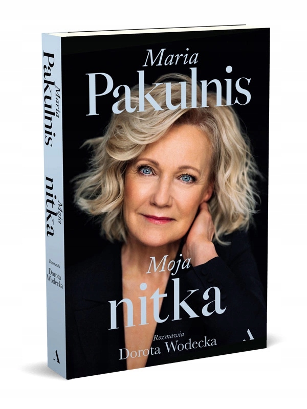 Moja nitka Maria Pakulnis Biografie, wspomnienia (14615642716 ...