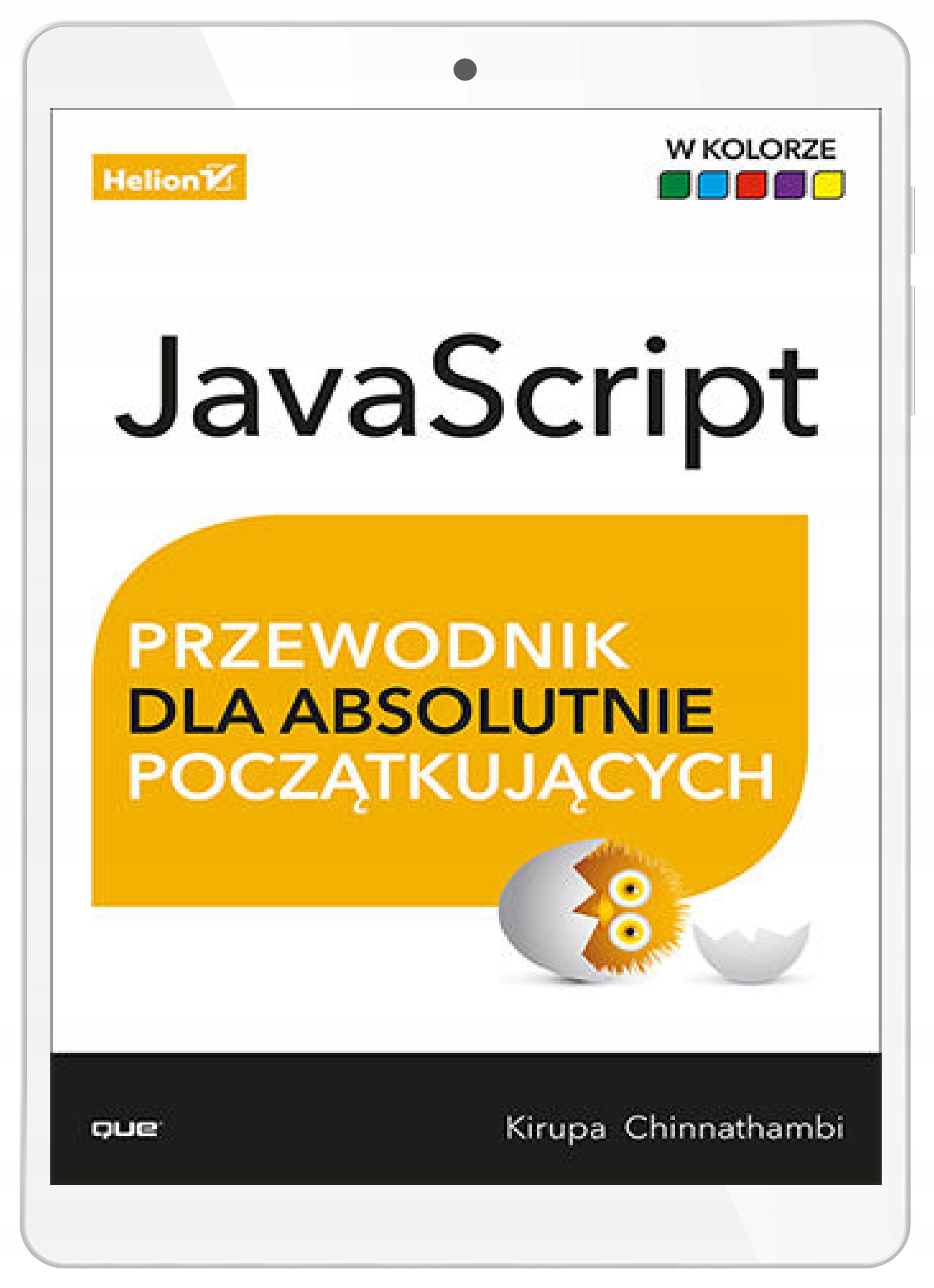 JavaScript. Przewodnik dla absolutnie początkujących Kirupa Chinnathambi • Cena, Opinie - Allegro