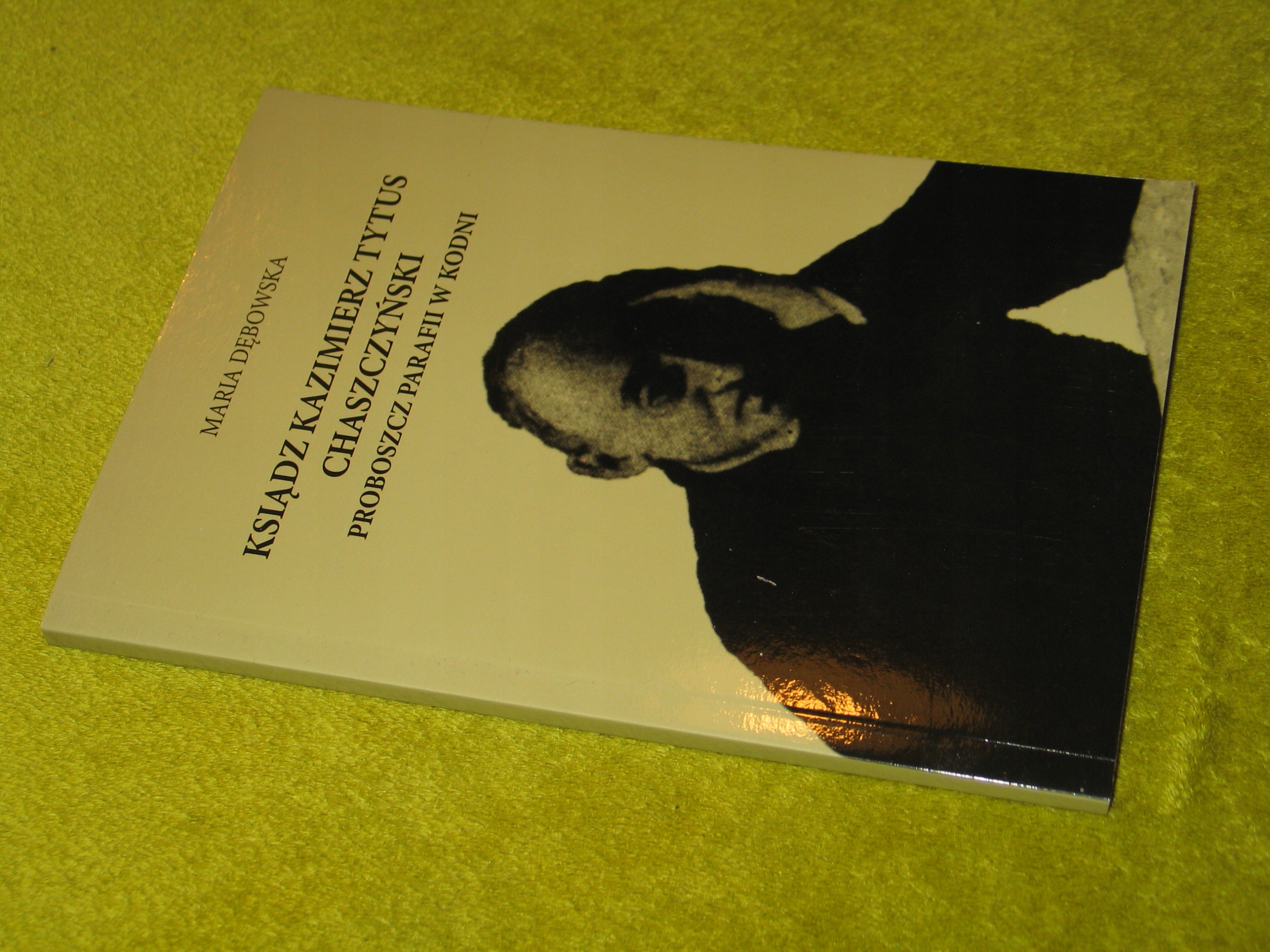 Ksiądz Kazimierz Tytus Chaszczyński. Proboszcz parafii w Kodni Maria ...