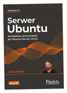 Serwer Ubuntu Kompletny przewodnik po Ubuntu Server 22.04 Jay LaCroix • Cena, Opinie - Allegro