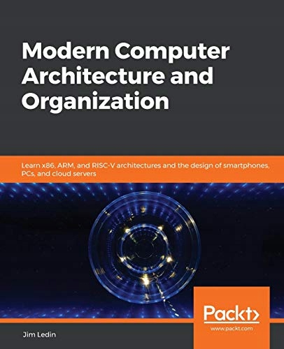 Ledin, Jim Modern Computer Architecture and Organization: Learn x86, ARM, a (15291112261 ...