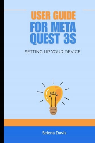 Davis, Selena User Guide For Meta Quest 3S: Setting Up Your Device (17408108467) | Komiks Allegro
