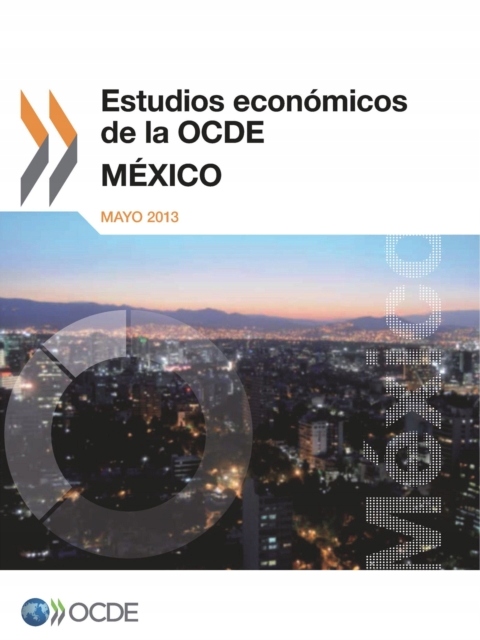 Estudios economicos de la OCDE: Mexico 2013 (2013) OECD (9820072176 ...