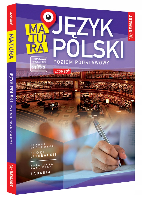 JĘZYK POLSKI Matura Poziom Podstawowy COMBO DEMART podstawa programowa ... JĘZYK POLSKI Matura Poziom Podstawowy COMBO DEMART podstawa programowa ...