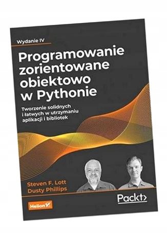 Programowanie zorientowane obiektowo w Pythonie. Tworzenie solidnych i ...