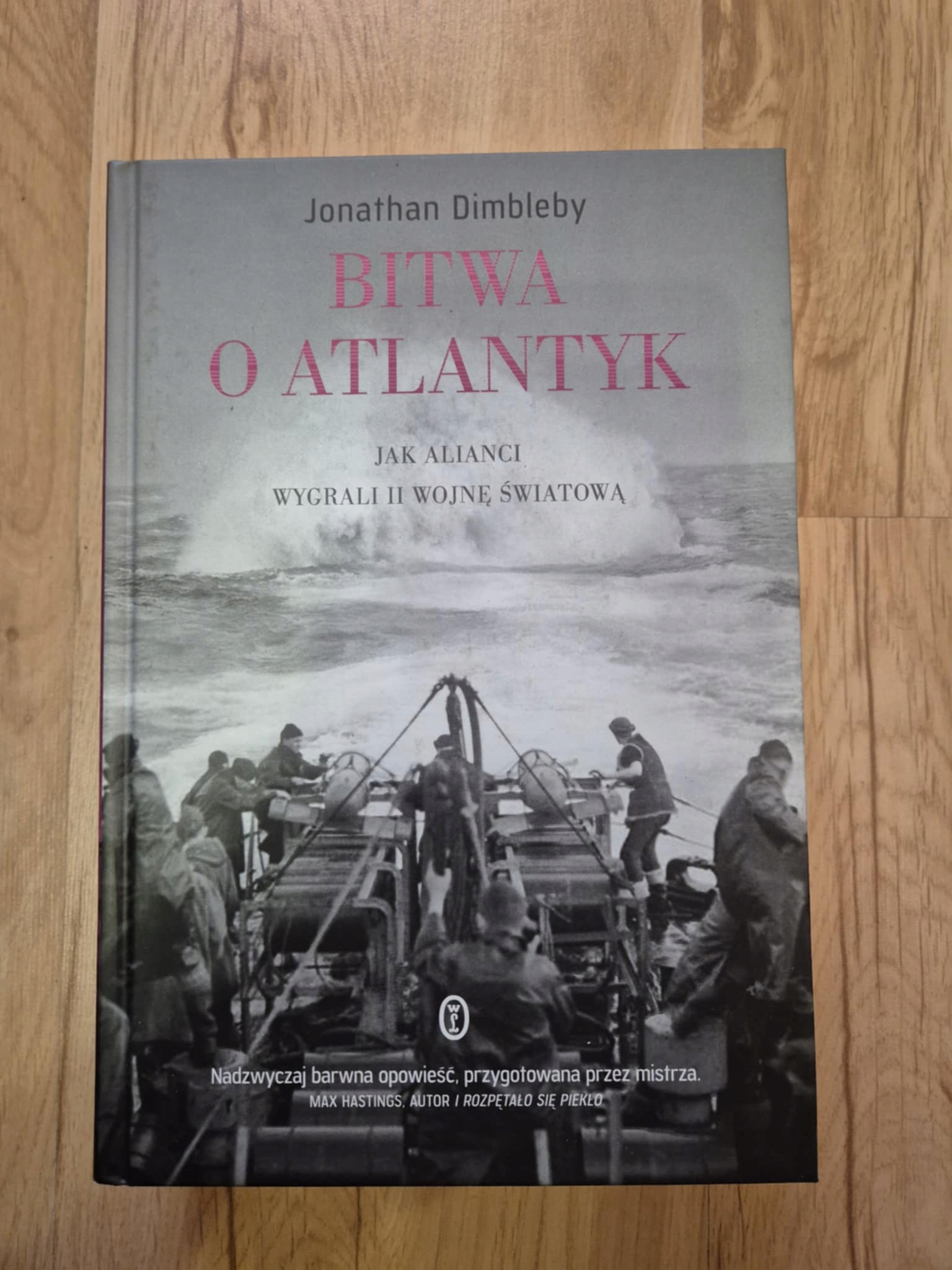 Bitwa o Atlantyk: jak alianci wygrali II wojnę światową Jonathan ...