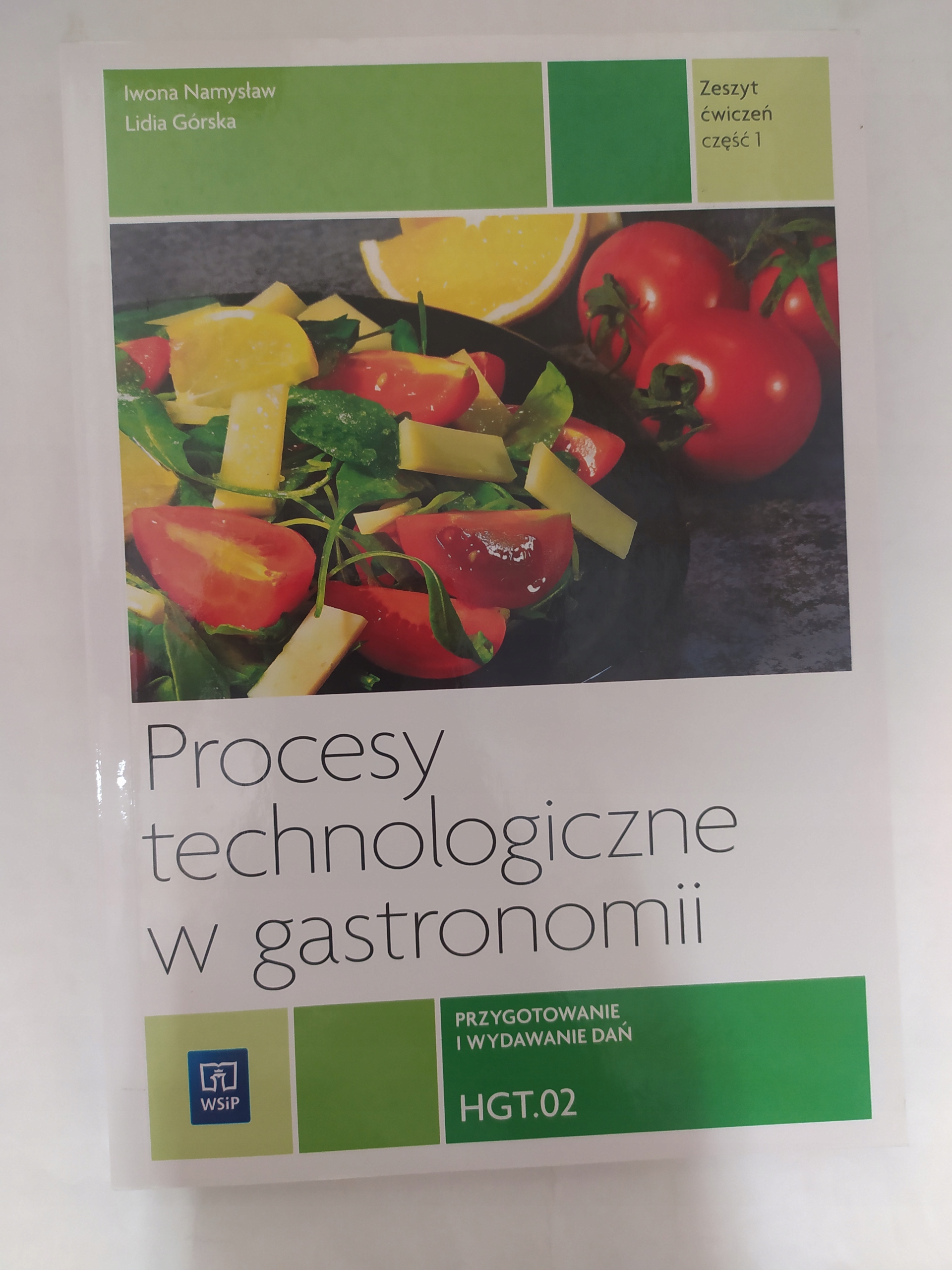 Procesy technologiczne w gastronomii. Wydawanie i przygotowanie dań. HGT.02. Zeszyt ćwiczeń. Cz ...