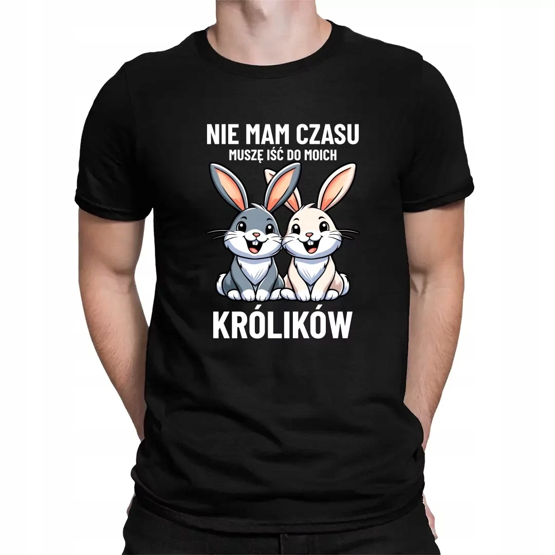 KOSZULKA Z KRÓLIKAMI MĘSKA Nie mam czasu, muszę iść do moich królików ... KOSZULKA Z KRÓLIKAMI MĘSKA Nie mam czasu, muszę iść do moich królików ...