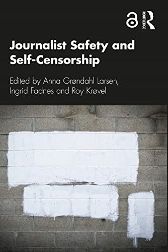 Grøndahl Larsen, Anna Journalist Safety and Self-Censorship (16601458405) | Książka Allegro