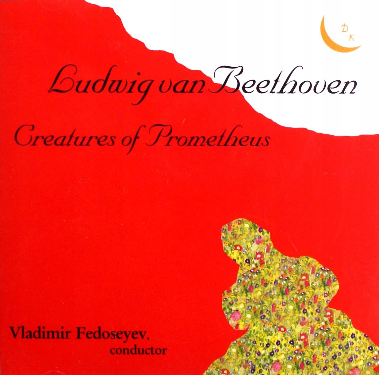 Ludwig van Beethoven: Creatures of Prometheus Vladimir Fedoseyev CD ...
