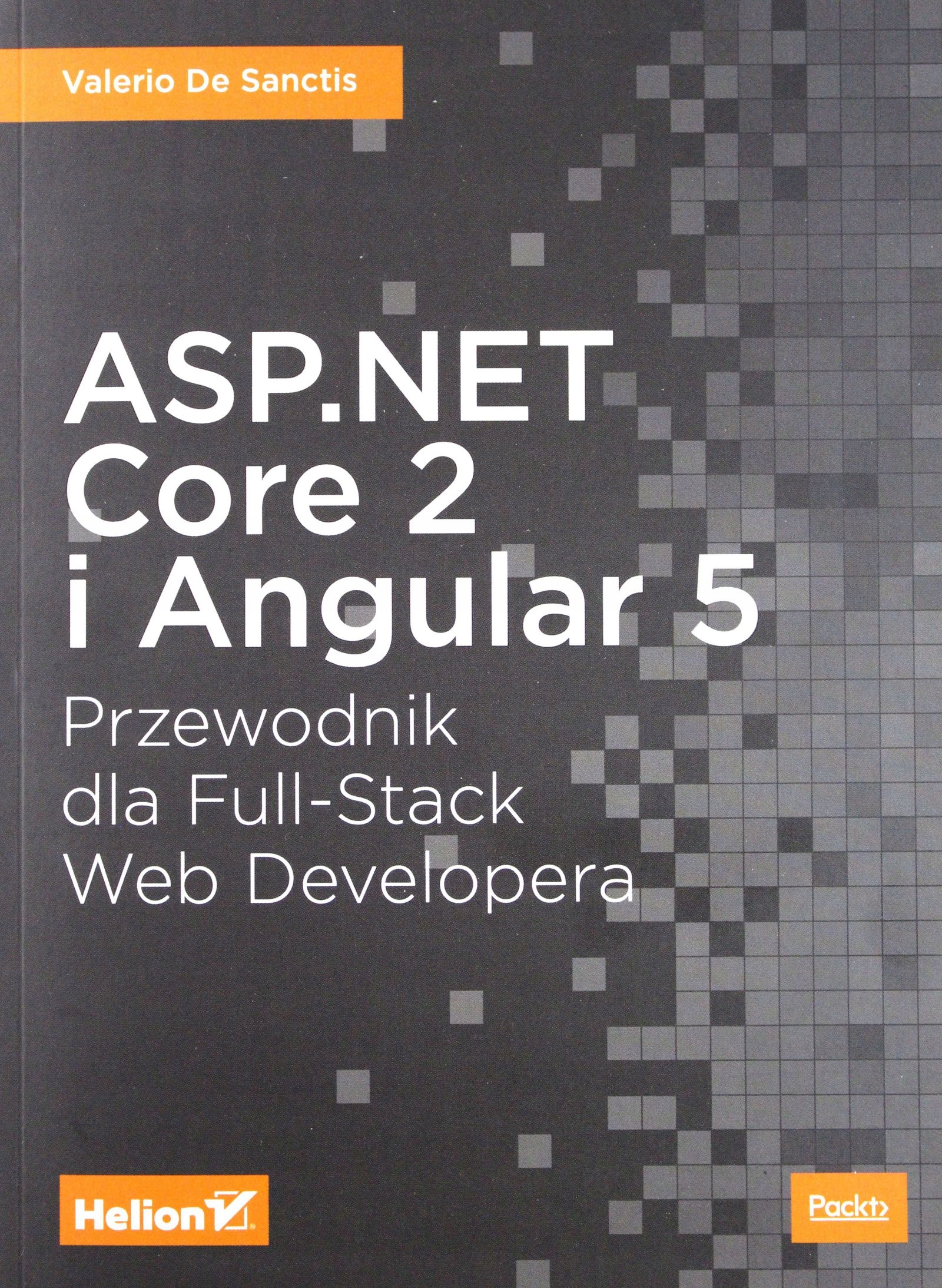 ASP.NET Core 2 i Angular 5 Przewodnik dla Full-Stack Web Developera ...