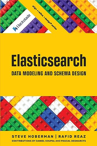 Elasticsearch Data Modeling and Schema Design Hoberman, Steve ... Elasticsearch Data Modeling and Schema Design Hoberman, Steve ...