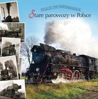 Stare parowozy w Polsce Ocalić od zapomnienia uszk (13397550251 ...