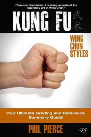 Kung Fu: Your Ultimate Guide: (Wing Chun Styles) Phil Pierce (17124307672) | Książka Allegro