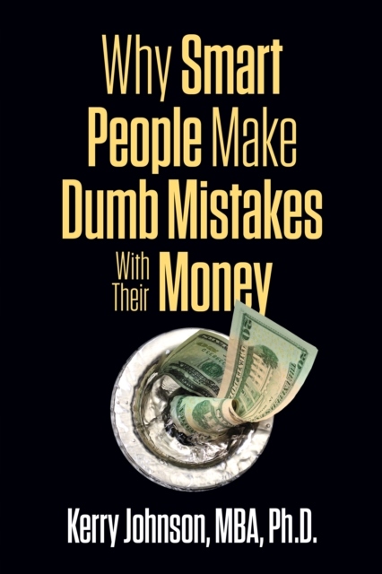 Why Smart People Make Dumb Mistakes with Their Mon (11562386659 ...