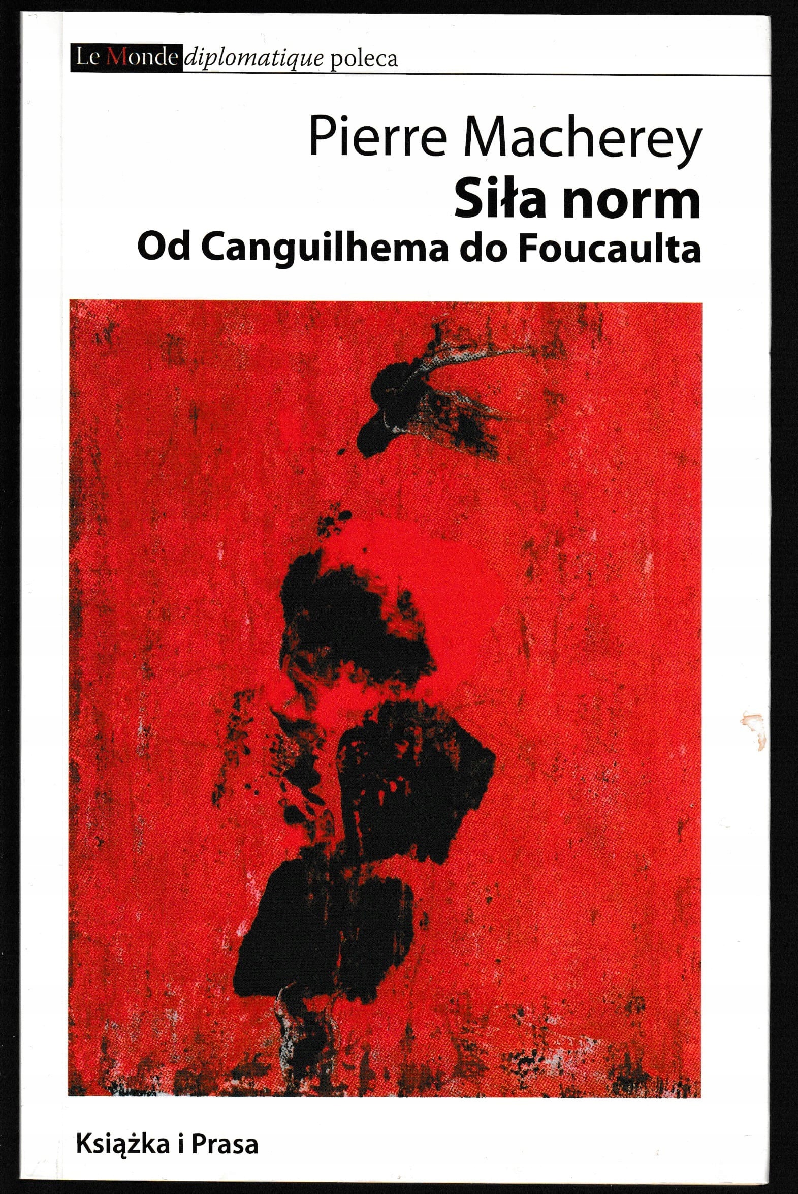 Siła norm Od Canguilhema do Foucaulta Pierre Macherey (17783921000 ...