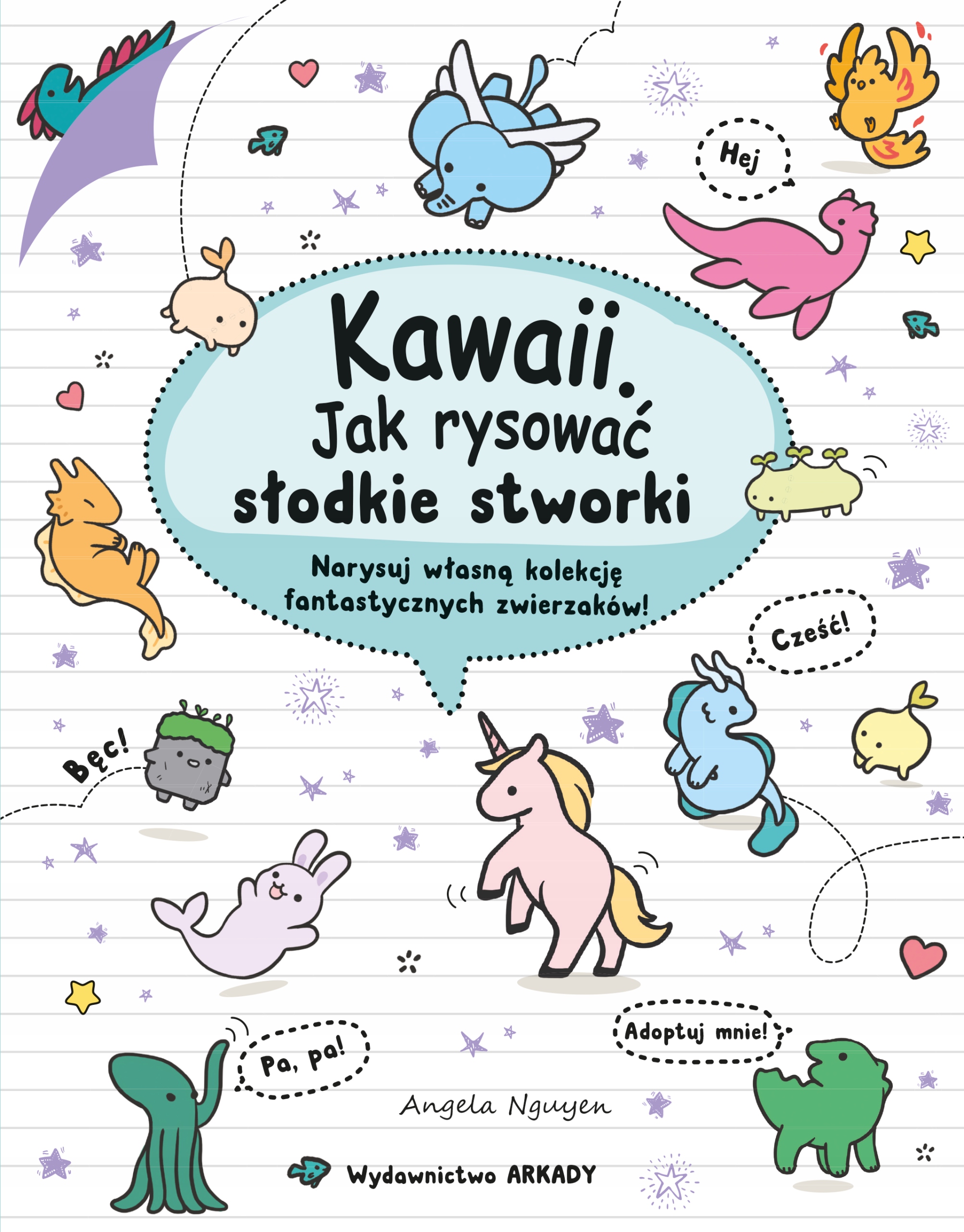 Kawaii. Jak rysować słodkie stworki. Narysuj własną kolekcję fantastycznych zwierzaków!. Kawaii ...