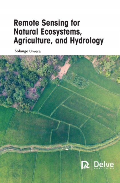 Remote Sensing for Natural Ecosystems, Agriculture (12604001928 ...