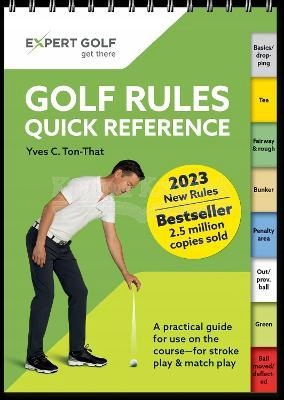 Golf Rules Quick Reference 2023-2026: The practical guide for use on the course Yves C Ton-That ...