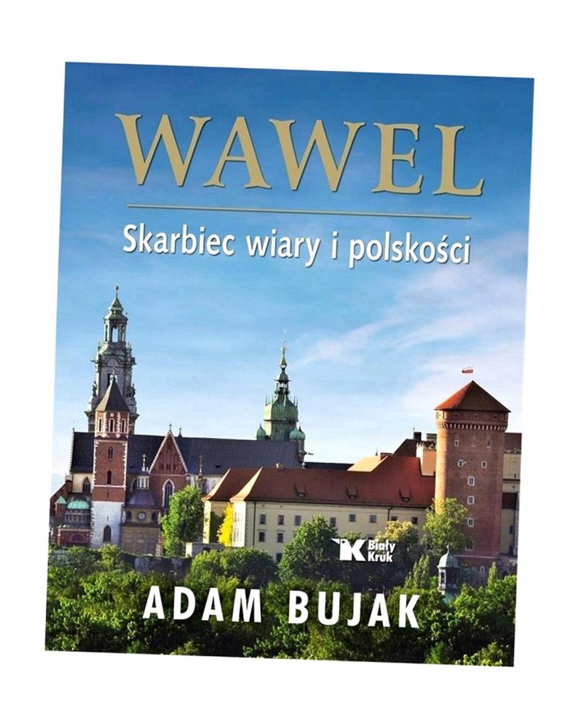 WAWEL SKARBIEC WIARY I POLSKOŚCI WERSJA POLSKA ADAM BUJAK (12943756318) | Książka Allegro