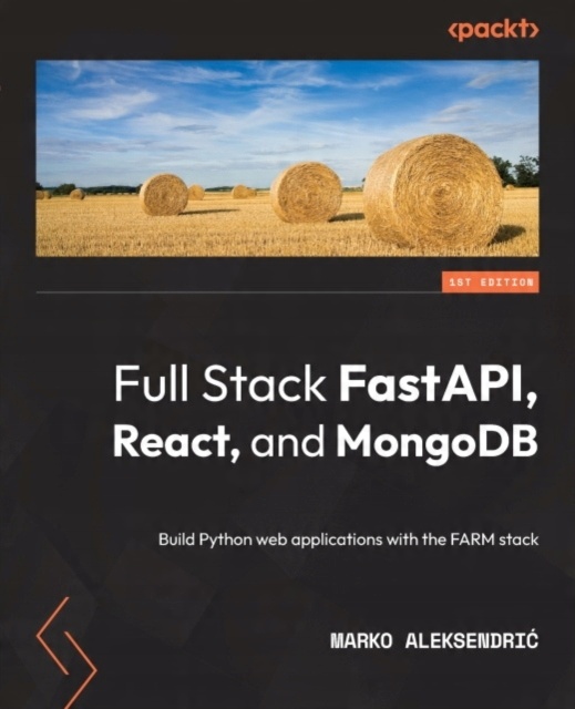 Full Stack FastAPI, React, and MongoDB (2022) Marko Aleksendric ... Full Stack FastAPI, React, and MongoDB (2022) Marko Aleksendric ...