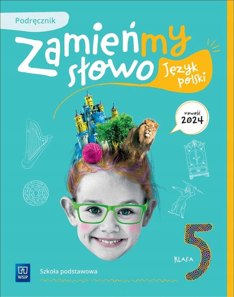 JĘZYK POLSKI kl.5 Zamieńmy Słowo PODRĘCZNIK 2024 Wsip praca zbiorowa ...