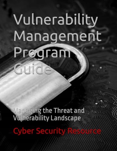 Rauschendorfer, David Vulnerability Management Program Guide: Managing the (15459711361 ...