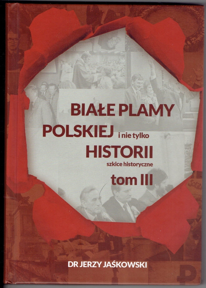 Dr JAŚKOWSKI BIAŁE PLAMY POLSKIEJ HISTORII tom III (17320424314 ...