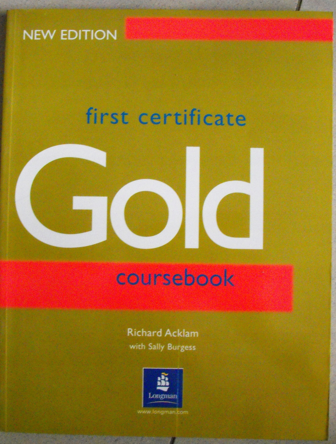 First Certificate Gold. Coursebook Richard Acklam, Sally Burgess ...