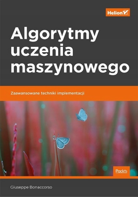 Algorytmy uczenia maszynowego Giuseppe Bonaccorso • Cena, Opinie - Allegro