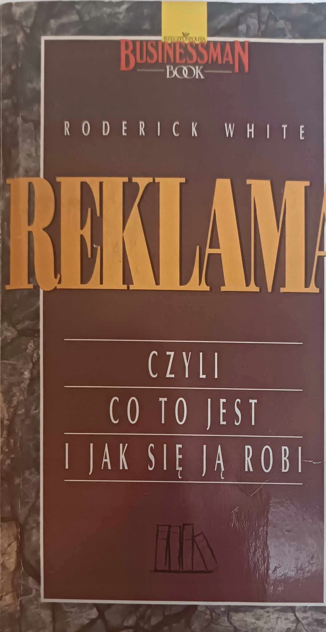Reklama czyli co to jest i jak się ją robi Roderick White (15385400421 ...
