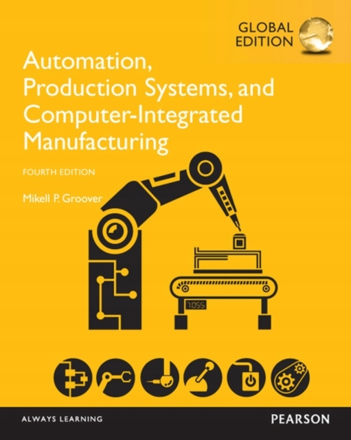 Automation, Production Systems, and Computer-Integrated Manufacturing ...