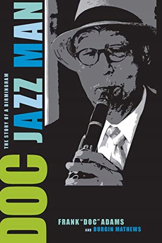 Doc: The Story of a Birmingham Jazz Man Adams Frank ,Mathews Burgin ...