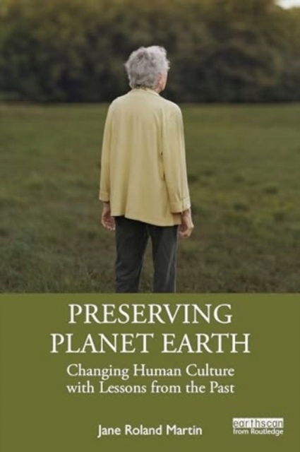 Preserving Planet Earth: Changing Human Culture with Lessons from the ...