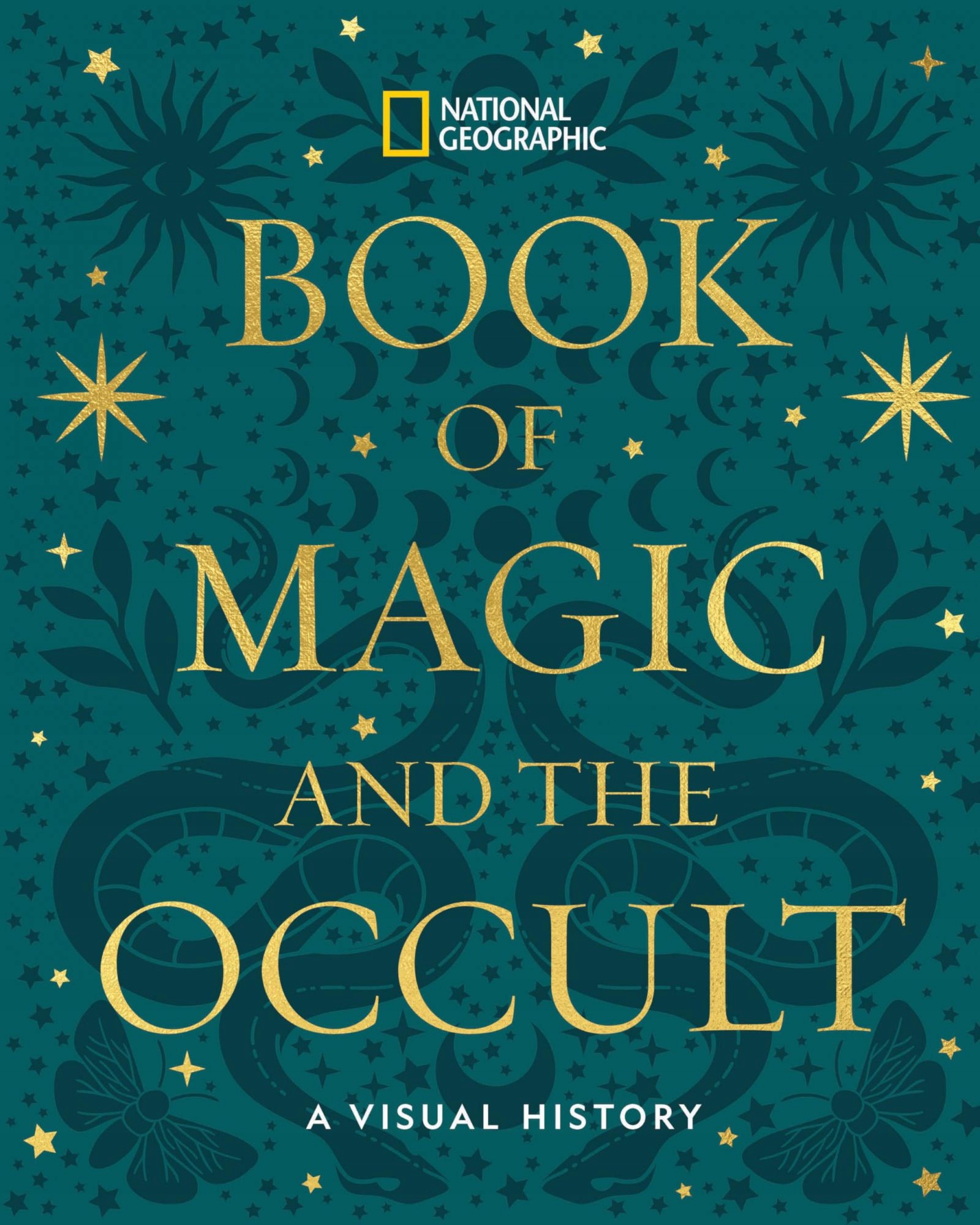 NATIONAL GEOGRAPHIC BOOK OF MAGIC AND THE OCCULT: A VISUAL HISTORY ...