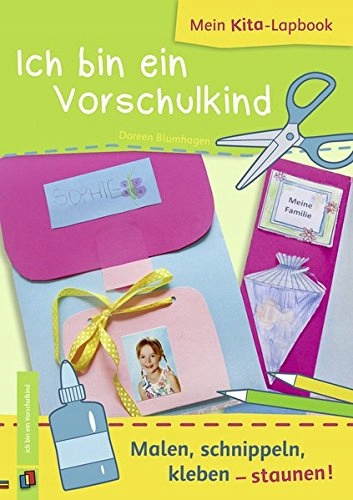 Mein Kita-Lapbook: Ich bin ein Vorschulkind DOREEN BLUMHAGEN ... Mein Kita-Lapbook: Ich bin ein Vorschulkind DOREEN BLUMHAGEN ...