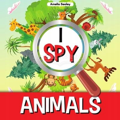 I Spy Animals: A Fun Guessing Game for Kids, (12850322005) | Książka ...