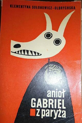 Anioł Gabriel z Paryża - Sołonowicz Olbrychska (13283759128) | Książka ...