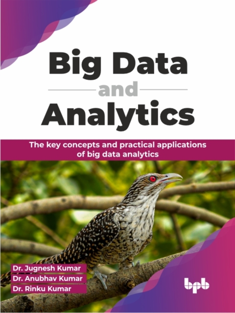 Big Data and Analytics: The key concepts and practical applications of big data analytics ...