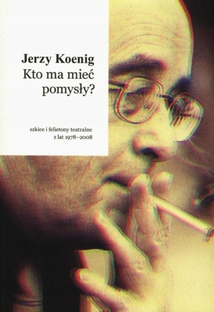 Kto ma mieć pomysły? Jerzy Koenig (17728575450) | Książka Allegro