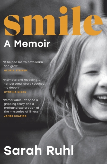 Smile: The Story of a Face Sarah Ruhl Biografie, wspomnienia ...