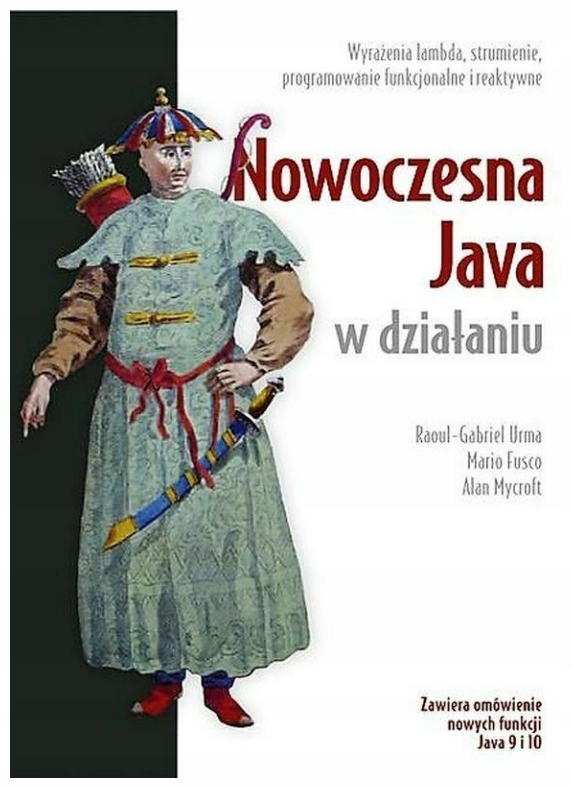 Nowoczesna Java w działaniu Raoul-Gabriel Urma,Mario Fusco,Alan Mycroft • Cena, Opinie - Allegro