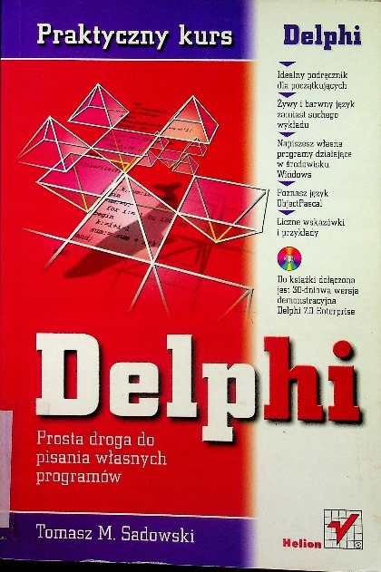 DELPHI. PROSTA DROGA DO PISANIA WŁASNYCH PROGRAMÓW TOMASZ M. SADOWSKI - porównaj ceny - Allegro.pl